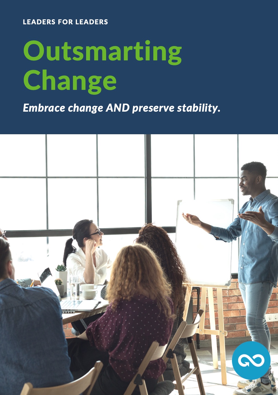 Outsmarting Change - Embrace Change AND Preserve Stability - Leaders ...