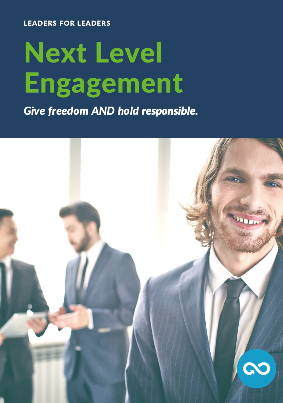 Next Level Engagement - Freedom AND Responsibility - Leaders for Leaders